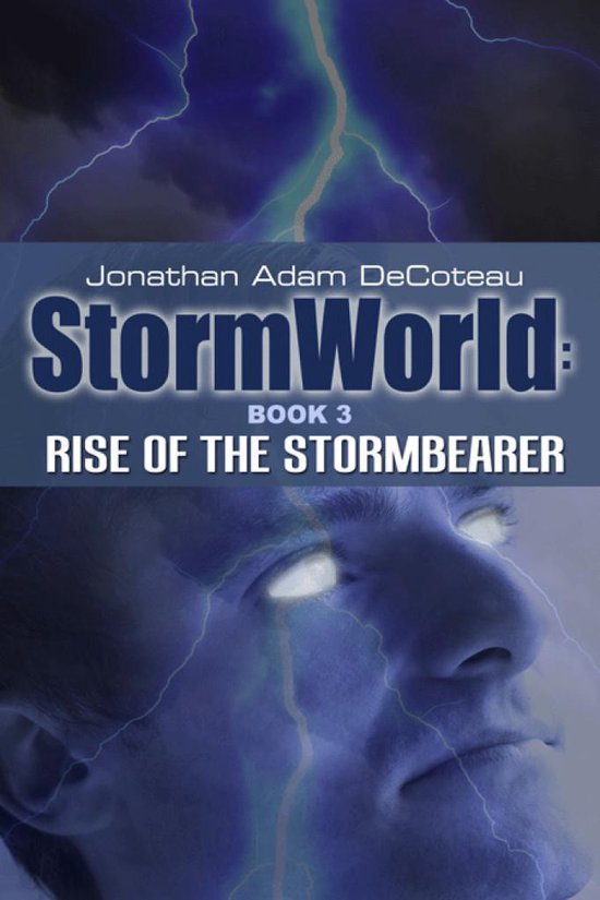 Storm World: Rise Of The Stormbearer (ebook), Jonathan Decoteau ...