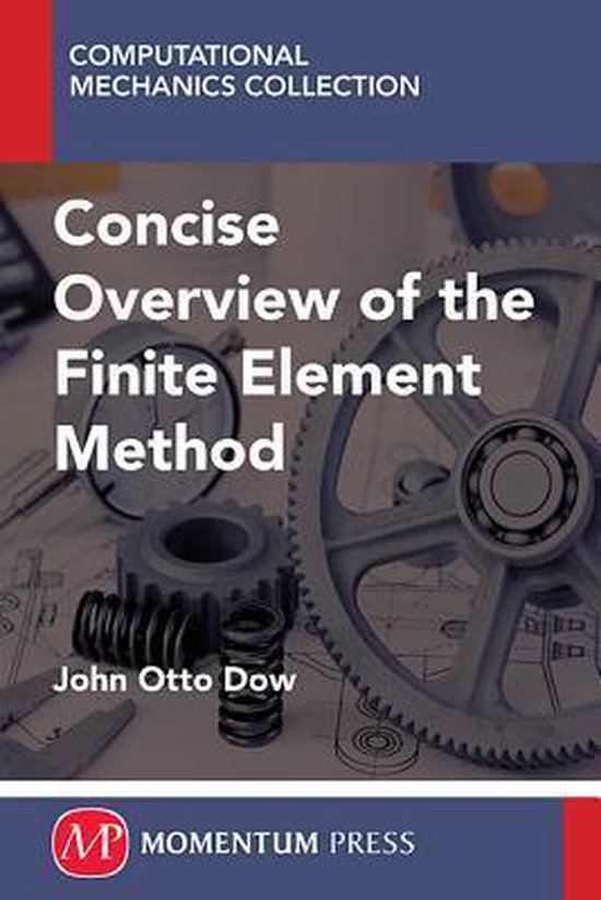 Concise Overview Finite Element Method 9781606505083 Dow Boeken