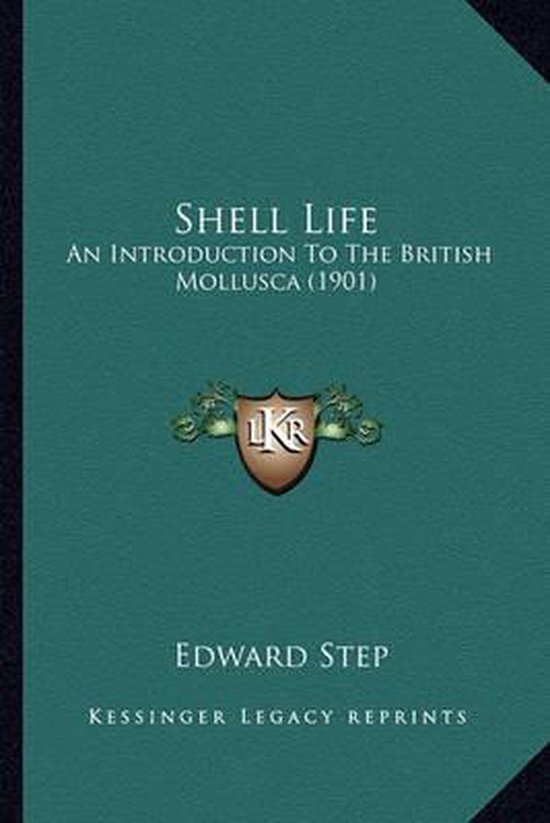 Shell Life Shell Life, Edward Step | 9781163989319 | Boeken | bol