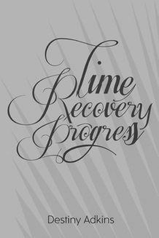 Time Progress Recovery (ebook), Destiny Adkins | 9781970079043 | Boeken ...