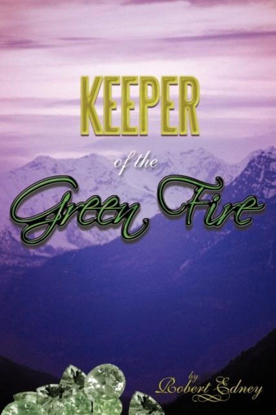 Keeper of the Green Fire, Robert Edney | 9781452061801 | Boeken | bol.com