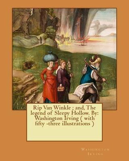 Rip Van Winkle; And, the Legend of Sleepy Hollow. by, Washington Irving ...