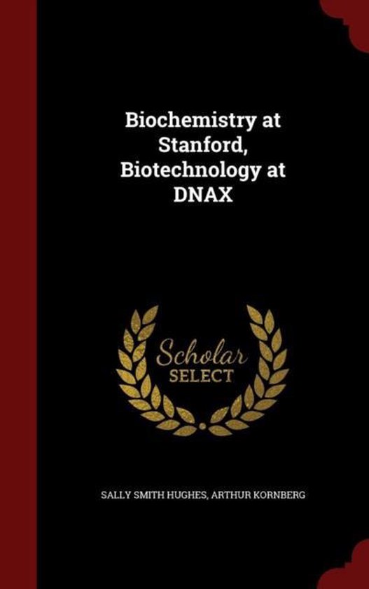 Biochemistry at Stanford, Biotechnology at Dnax, Sally Smith Hughes ...