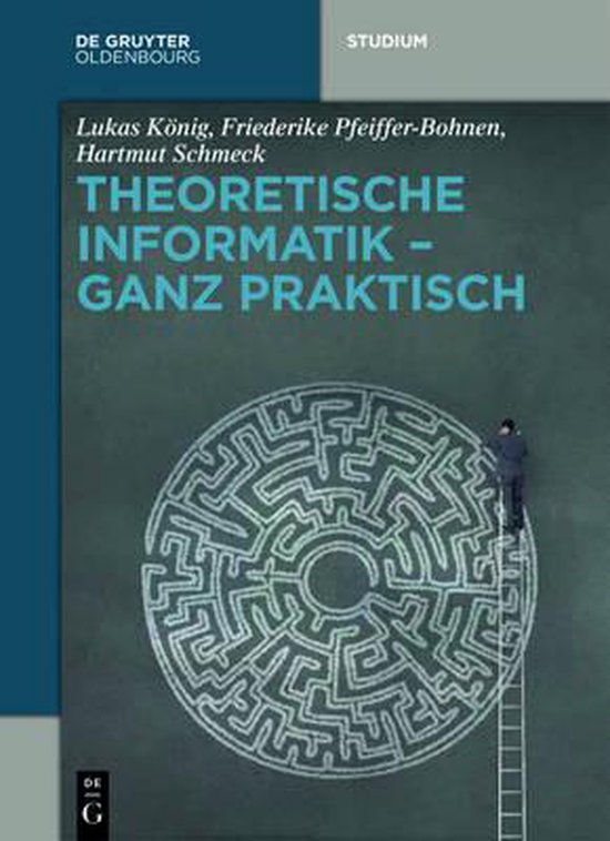 Theoretische Informatik - ganz praktisch, Friederike Pfeiffer-Bohnen ...