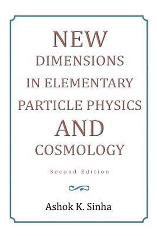 New Dimensions in Elementary Particle Physics and Cosmology Second ...