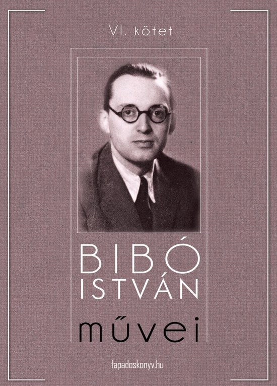 Bibó István művei VI. kötet (ebook), Bibo István | 9789633444849 ...