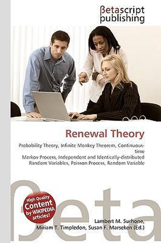 Renewal Theory Probability Theory, Infinite Monkey Theorem, Continuous ... Renewal Theory Probability Theory, Infinite Monkey Theorem, Continuous ...
