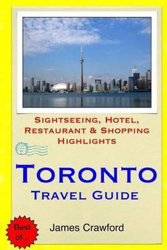 Toronto Travel Guide, James Crawford | 9781508996637 | Boeken | bol.com