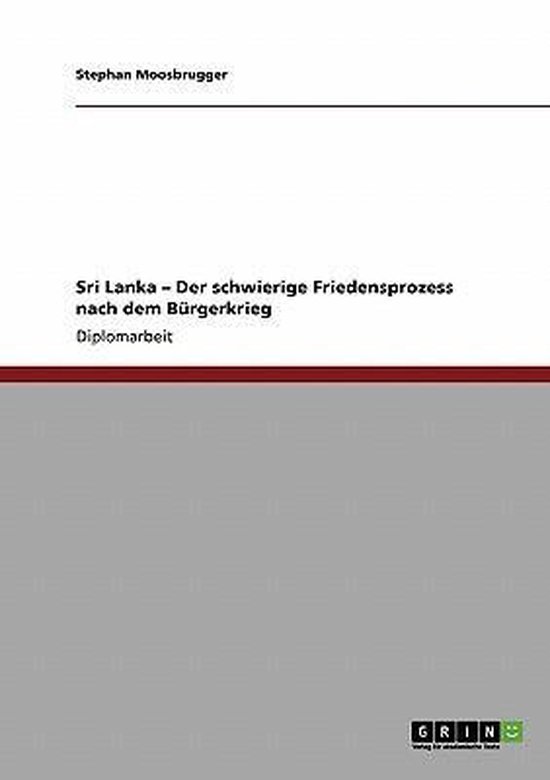 Sri Lanka. Der Schwierige Friedensprozess Nach Dem Burgerkrieg, Stephan ...