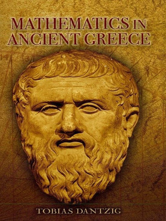 Mathematics in Ancient Greece (ebook), Tobias Dantzig | 9780486149981 ...