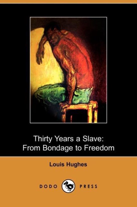 Thirty Years a Slave, Louis Hughes | 9781409969341 | Boeken | bol