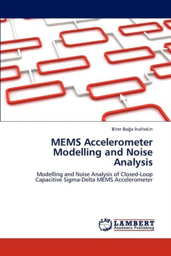 MEMS Accelerometer Modelling and Noise Analysis | 9783846505847 | Boğa İnaltekin Biter... | bol.com