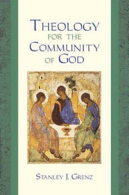 Theology for the Community of God, Associate Professor Stanley J Grenz ...