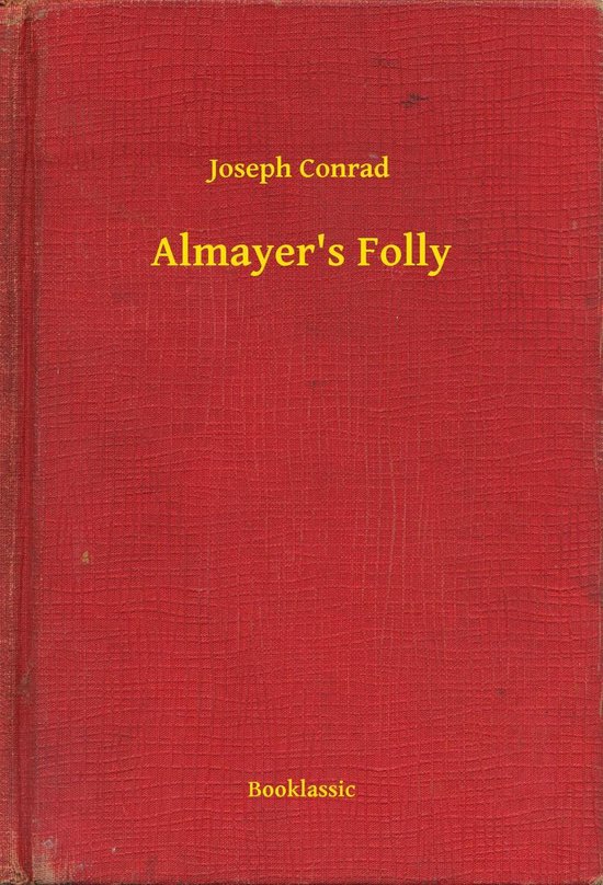 Almayer's Folly (ebook), Joseph Conrad | 9789635270989 | Boeken | bol
