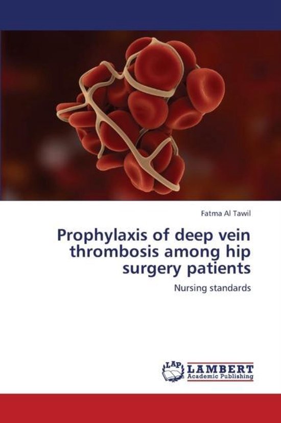 Prophylaxis of deep vein thrombosis among hip surgery patients, Fatma ...