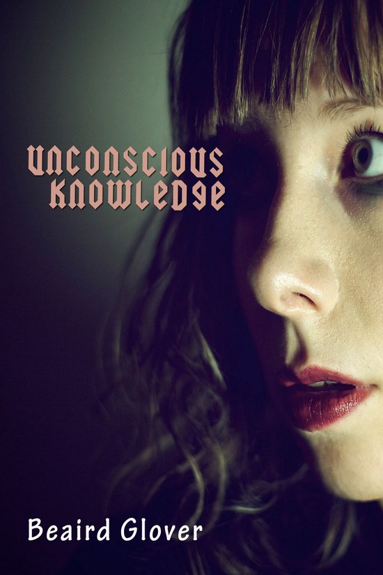 Unconscious Knowledge (ebook), Beaird Glover | 9781310100239 | Boeken | bol.com