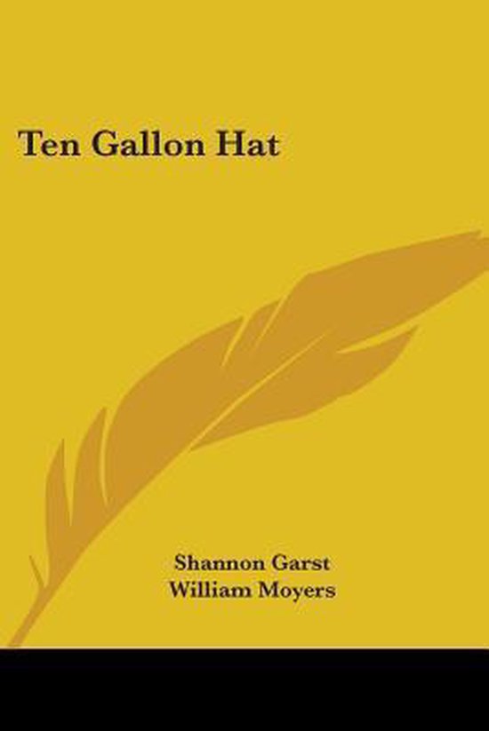 Ten Gallon Hat, Shannon Garst | 9780548440087 | Boeken | bol.com