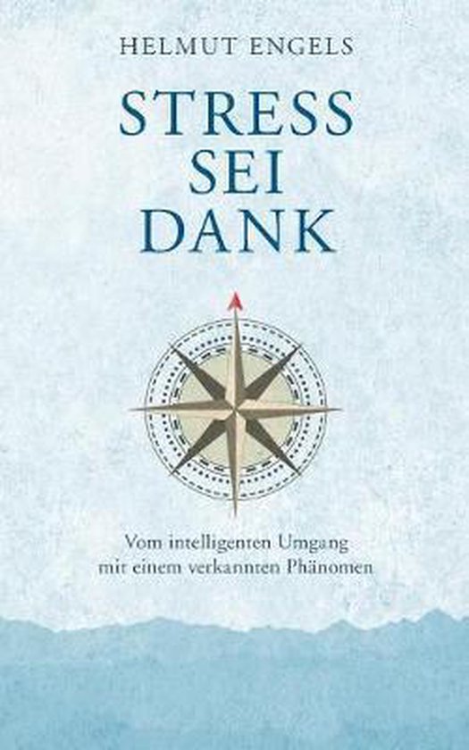Stress sei Dank, Helmut Engels | 9783748130444 | Boeken | bol.com