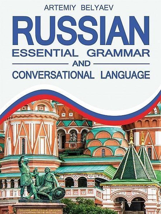 Russian Essential Grammar and Conversational Language (ebook), Artemiy ...