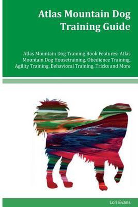 Atlas Mountain Dog Training Guide Atlas Mountain Dog Training Book ...
