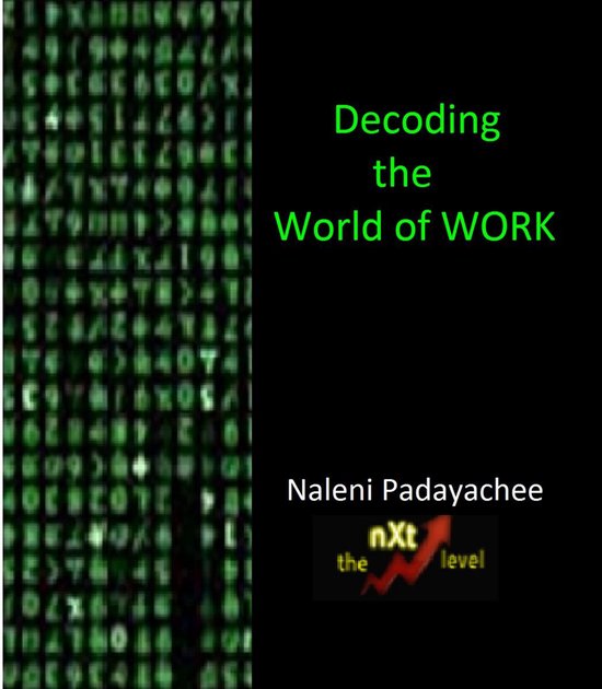 Decoding the World of Work (ebook), Naleni Padayachee | 9781310515743 ...