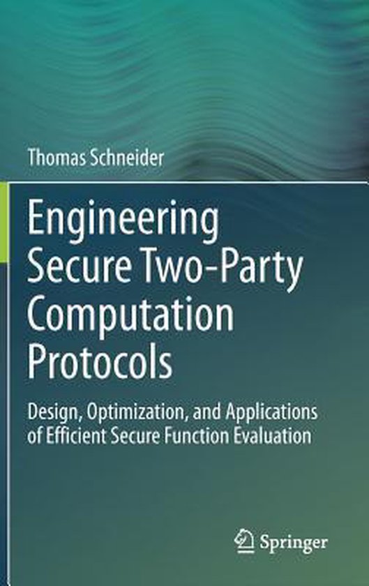 Engineering Secure Two-Party Computation Protocols | 9783642300417 | Thomas Schneider... | bol.com