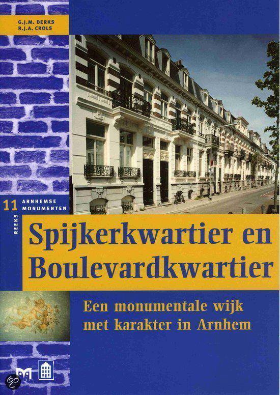 Spijkerkwartier en Boulevardkwartier. Een monumentale wijk met karakter ...
