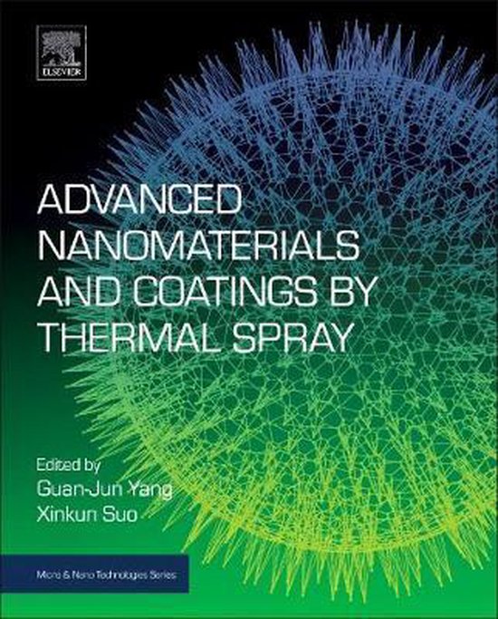 Advanced Nanomaterials and Coatings by Thermal Spray | 9780128138700 | Guan-Jun Yang |... | bol.com