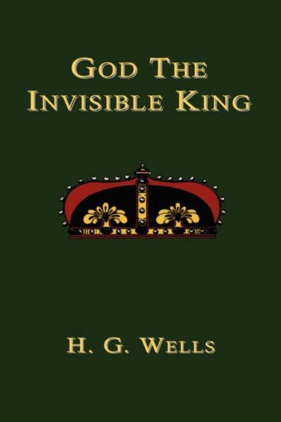 God the Invisible King | 9781585092925 | H G Wells | Boeken | bol.com