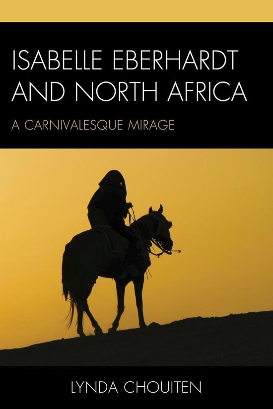 Isabelle Eberhardt and North Africa (ebook), Lynda Chouiten ...