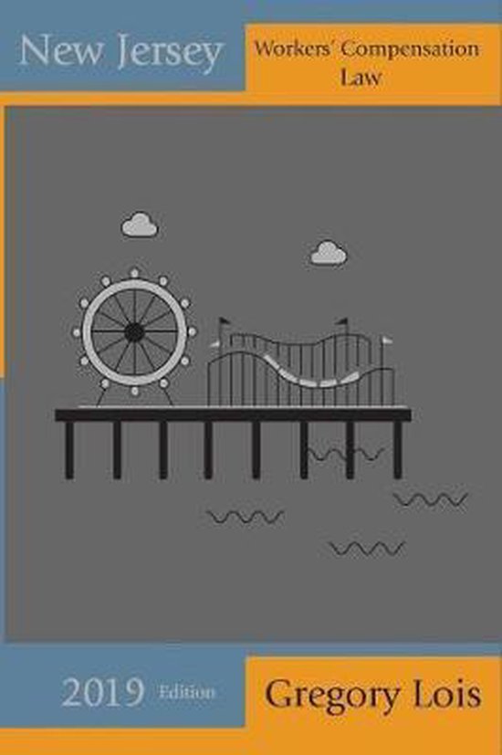 New Jersey Workers' Compensation Law | 9781731060952 | Gregory Lois ...