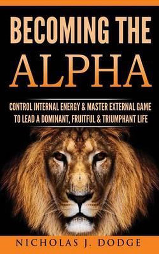 Becoming the Alpha, Nicholas J Dodge | 9781542402866 | Boeken | bol.com