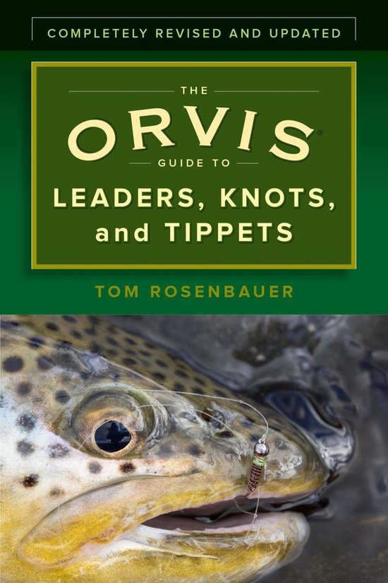 Orvis - The Orvis Guide to Leaders, Knots, and Tippets (ebook), Tom Rosenbauer |... | bol