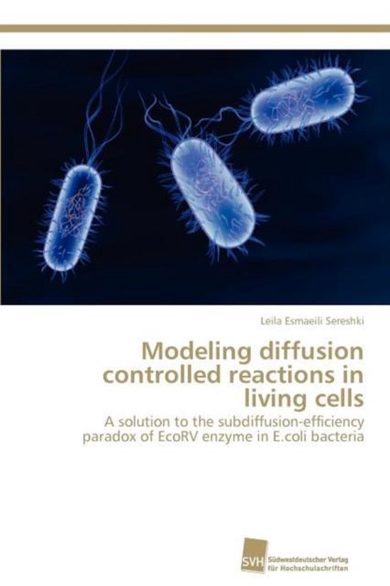 Modeling diffusion controlled reactions in living cells | 9783838133980 | Leila... | bol