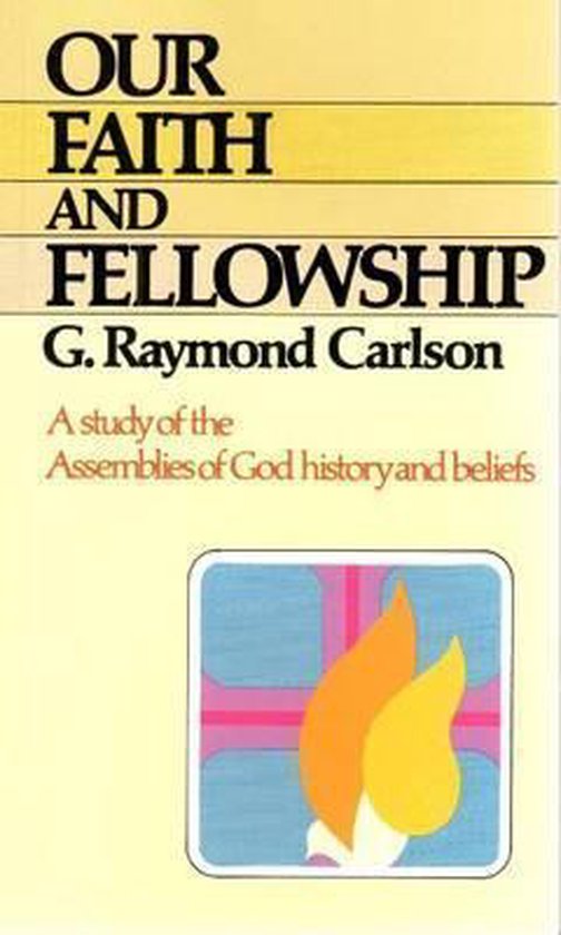 Our Faith & Fellowship | 9780882439082 | G. Raymond Carlson | Boeken ...