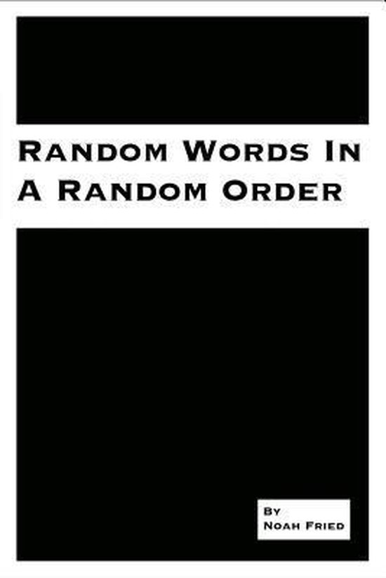 Random Words in A Random Order, Noah Fried | 9781312520271 | Boeken ...