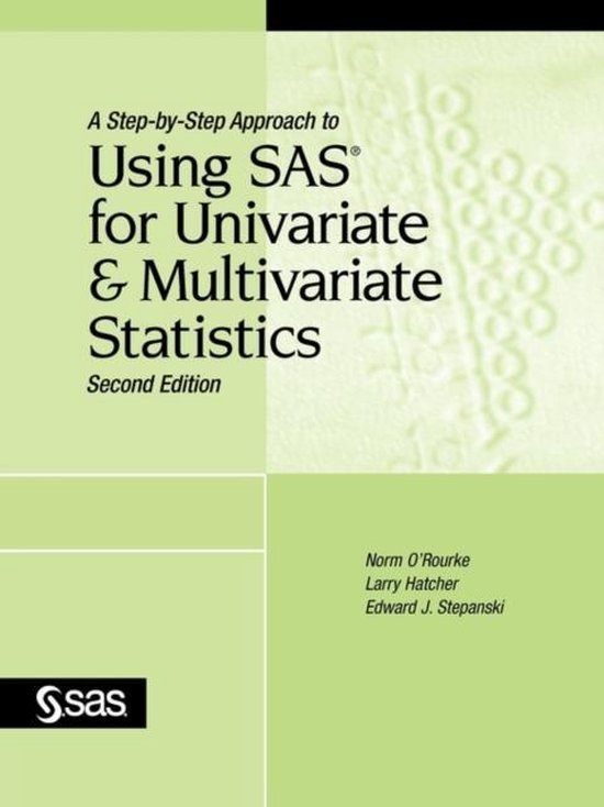 A Step-by-Step Approach to Using SAS for Univariate and Multivariate Statistics,... | bol