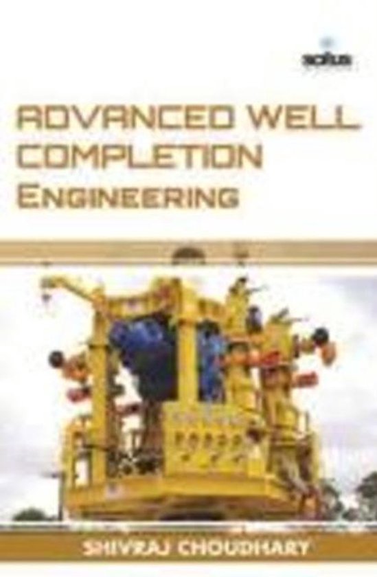 Advanced Well Completion Engineering, Shivraj Choudhary | 9781681173313 | Boeken | bol