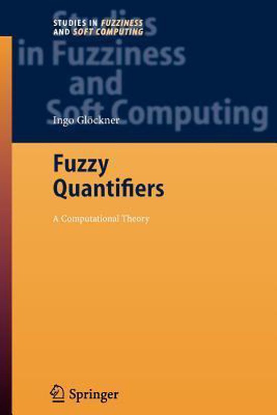 Fuzzy Quantifiers | 9783642067433 | Ingo Gloeckner | Boeken | bol.com