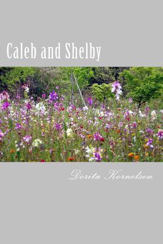 Caleb and Shelby, Dorita Lynn Kornelsen | 9781537672229 | Boeken | bol.com