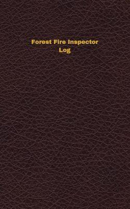 Forest Fire Inspector Log, Unique Logbooks | 9781547130887 | Boeken ...