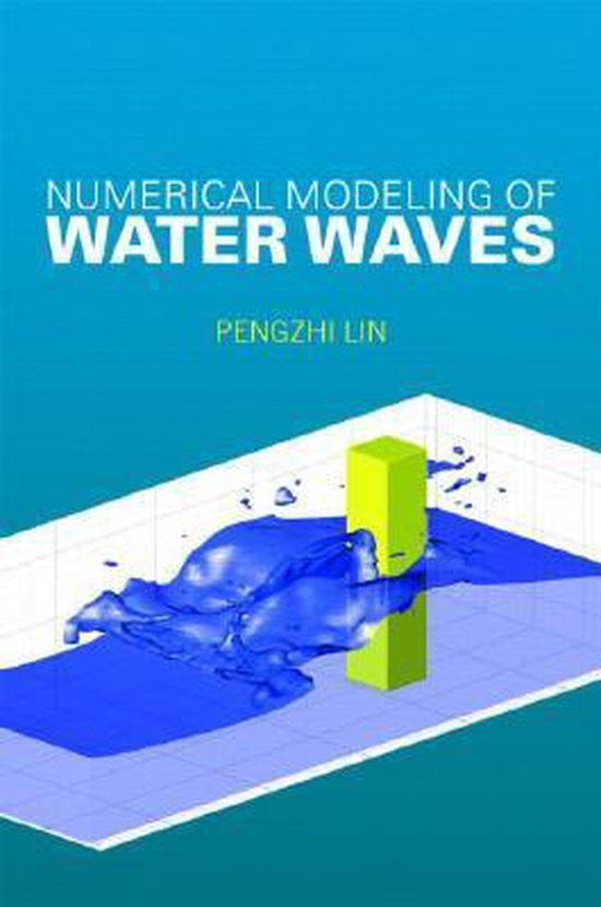 Numerical Modeling of Water Waves | 9780415415781 | Pengzhi Lin ... Numerical Modeling of Water Waves | 9780415415781 | Pengzhi Lin ...