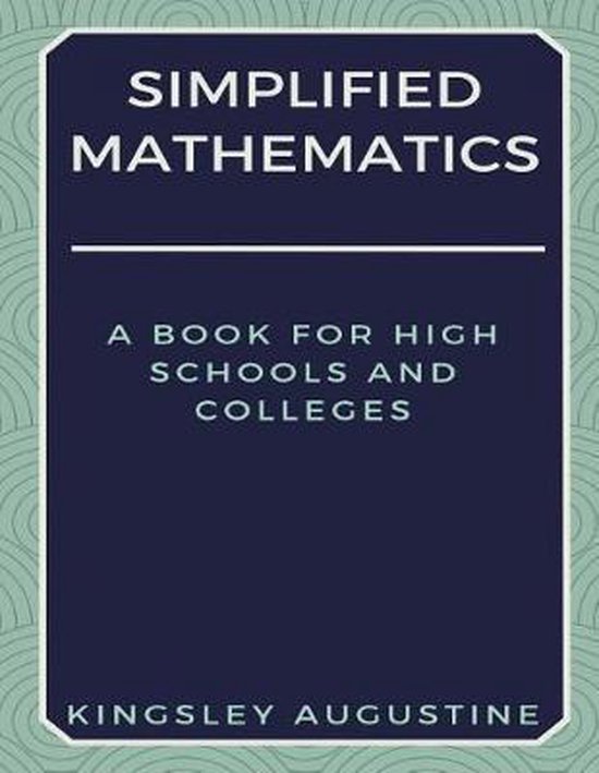 Simplified Mathematics | 9781521235669 | Kingsley Augustine | Boeken | bol