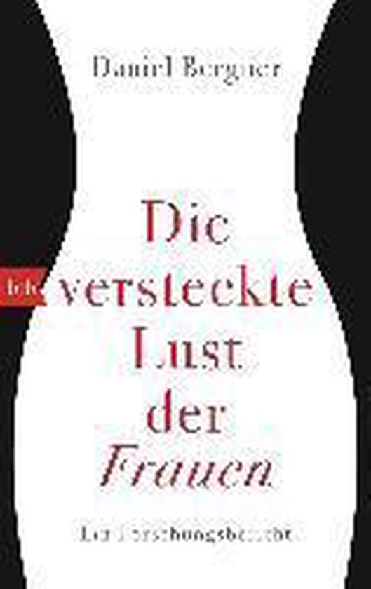 Die versteckte Lust der Frauen, Daniel Bergner | 9783442749768 | Boeken | bol.com