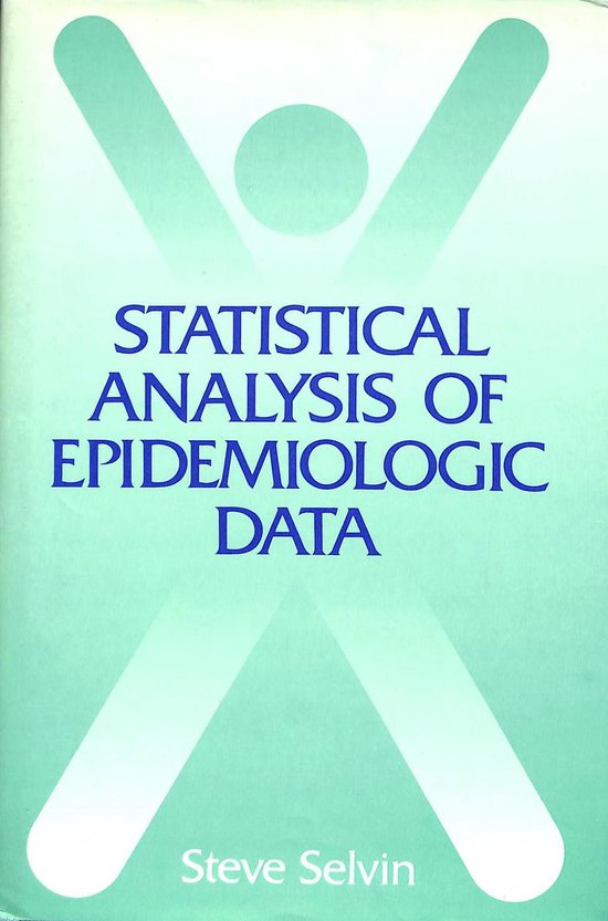 Statistical analysis of epidemiologic data, Steve Selvin | 9780195067668 | Boeken | bol.com