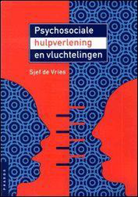 Psychosociale hulpverlening en vluchtelingen | 9789075955095 | S.A. de Vries | Boeken | bol