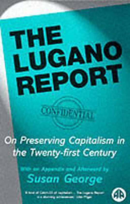 The Lugano Report | 9780745315324 | Susan George | Boeken | bol.com