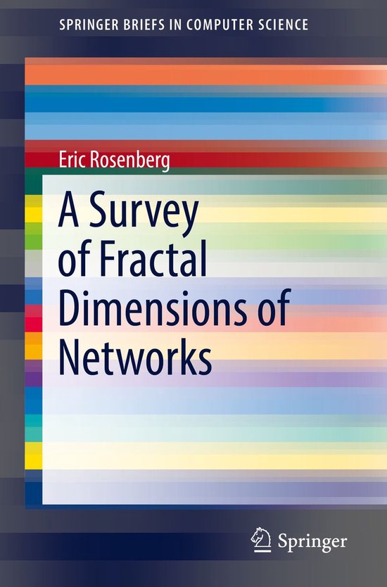 SpringerBriefs in Computer Science - A Survey of Fractal Dimensions of Networks... | bol.com
