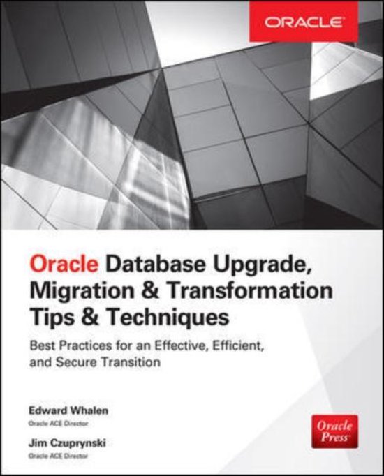 Oracle Database Upgrade, Migration & Transformation Tips & T, Edward Whalen |... | bol.com
