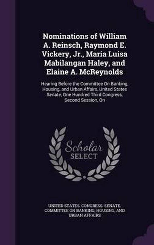 Nominations of William A. Reinsch, Raymond E. Vickery, Jr., Maria Luisa ...